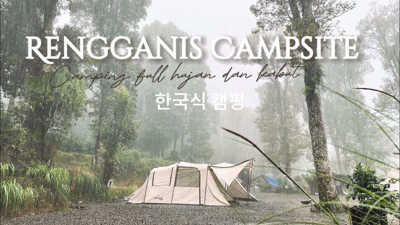 RENGGANIS CAMPSITE camping ground Korean vibes full hujan dan kabut ...