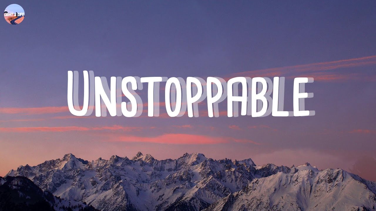 Unstoppable - Sia (Lyrics) / Unstoppable today, unstoppable today - YouTube