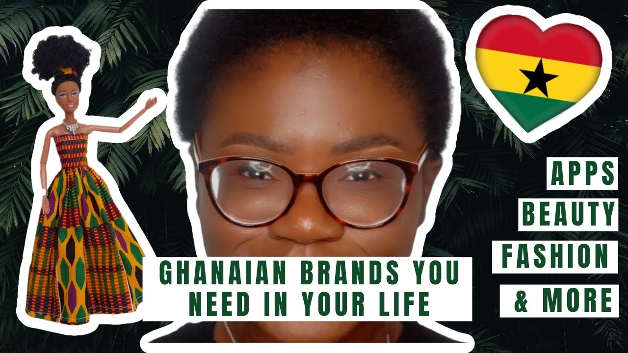 Ghanaian Brands You Need To Know About! - YouTube