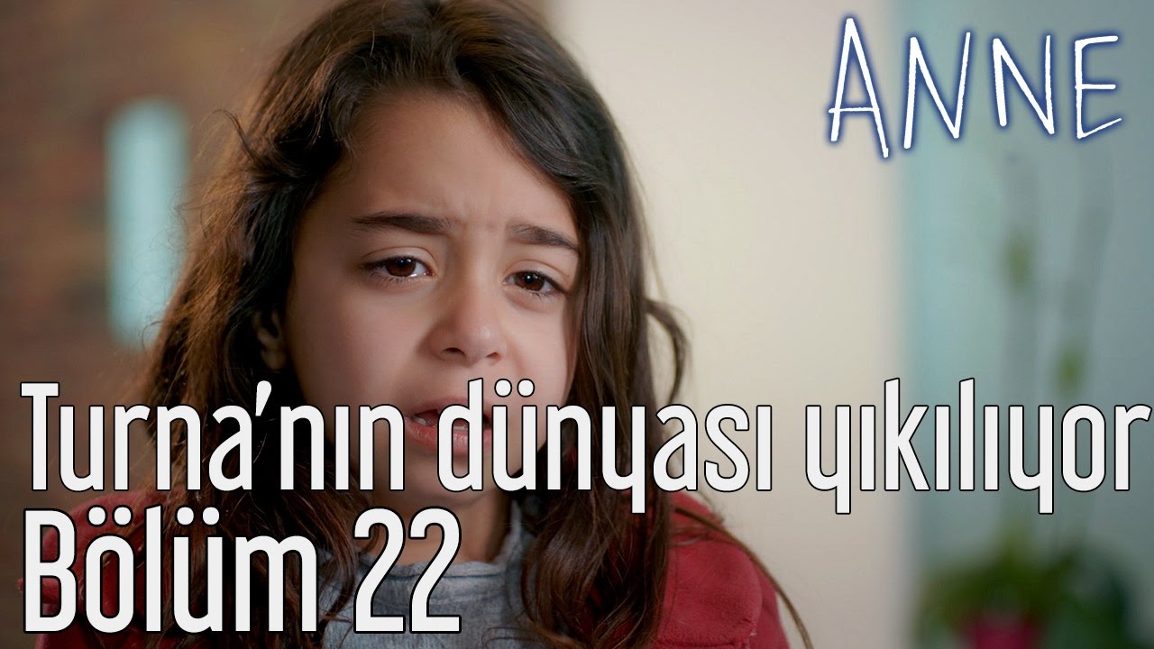 Anne 22. Bölüm - Turna'nın Dünyası Başına Yıkılıyor - YouTube