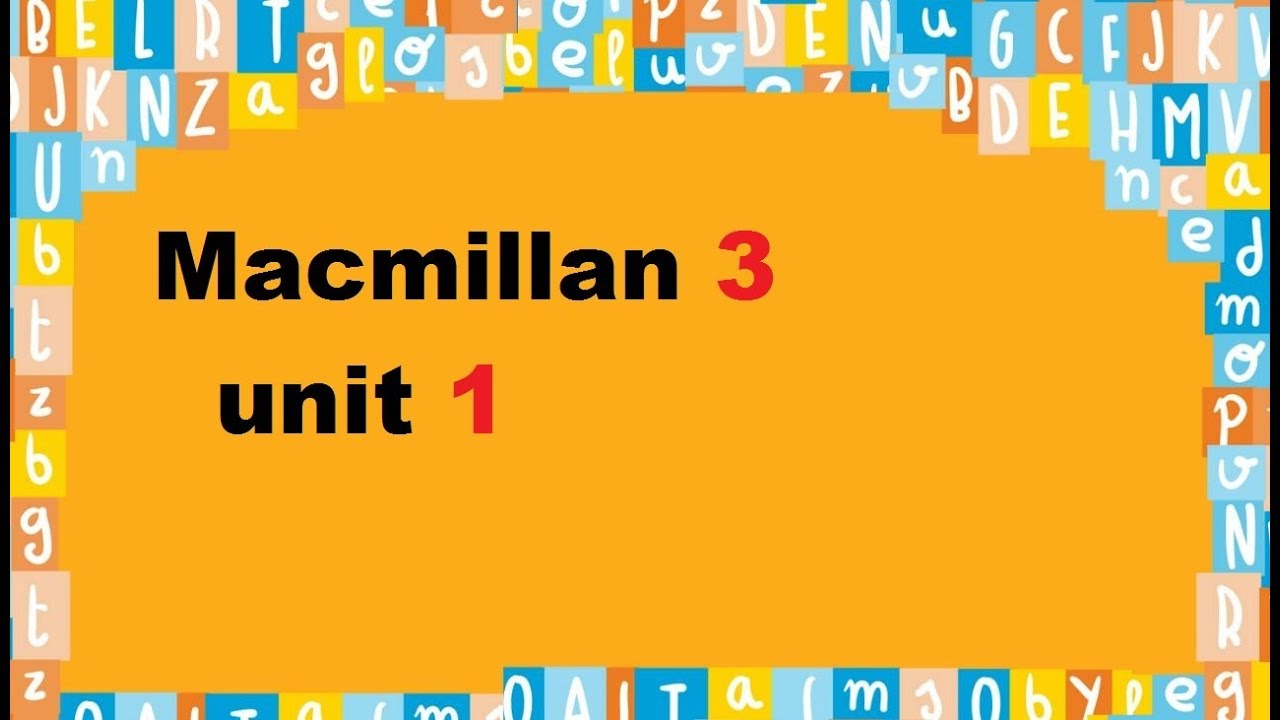 Macmillan 3 Unit 1 YouTube macmillan-3-unit-1-youtube