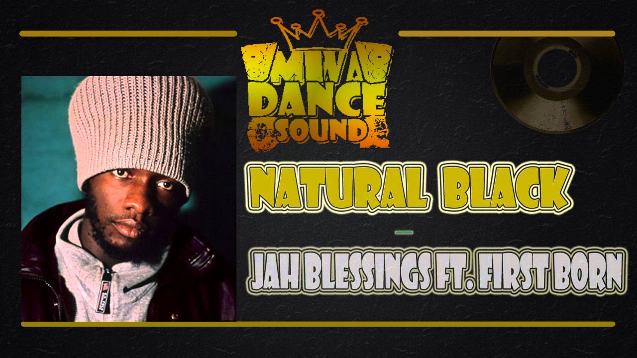 Natural Black Jah Blessings ft First Born - YouTube