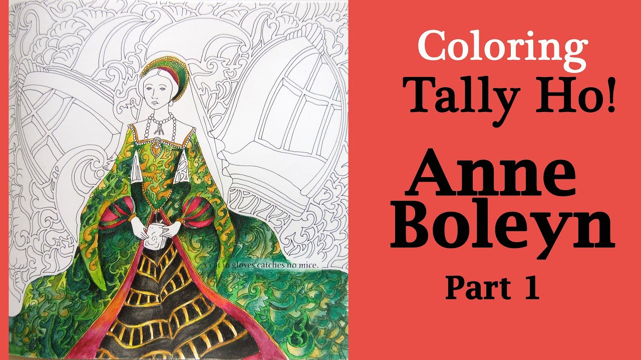 Anne Boleyn. Coloring in 'Tally Ho!' with Derwent Inktense. Part 1 ...