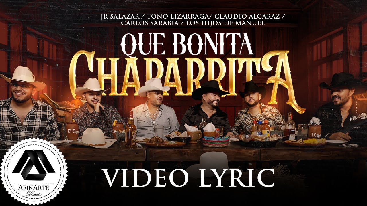 Jr Salazar, Toño Lizarraga, Claudio Alcaraz - Que Bonita Chaparrita (Letra Oficial) - YouTube
