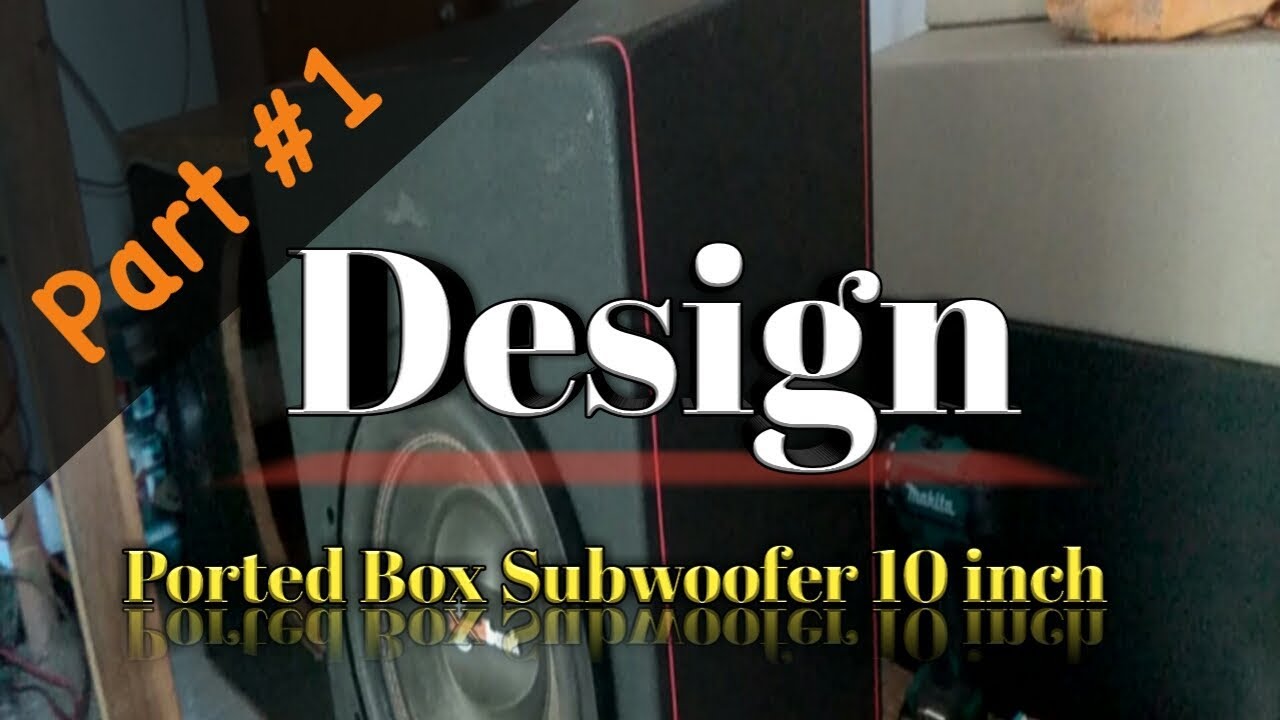 Membuat Box Subwoofer 10 inch Sederhana - Ported Box Design Part #1 ...