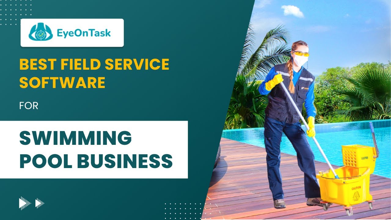 Streamline your swimming pool business with field service software ...