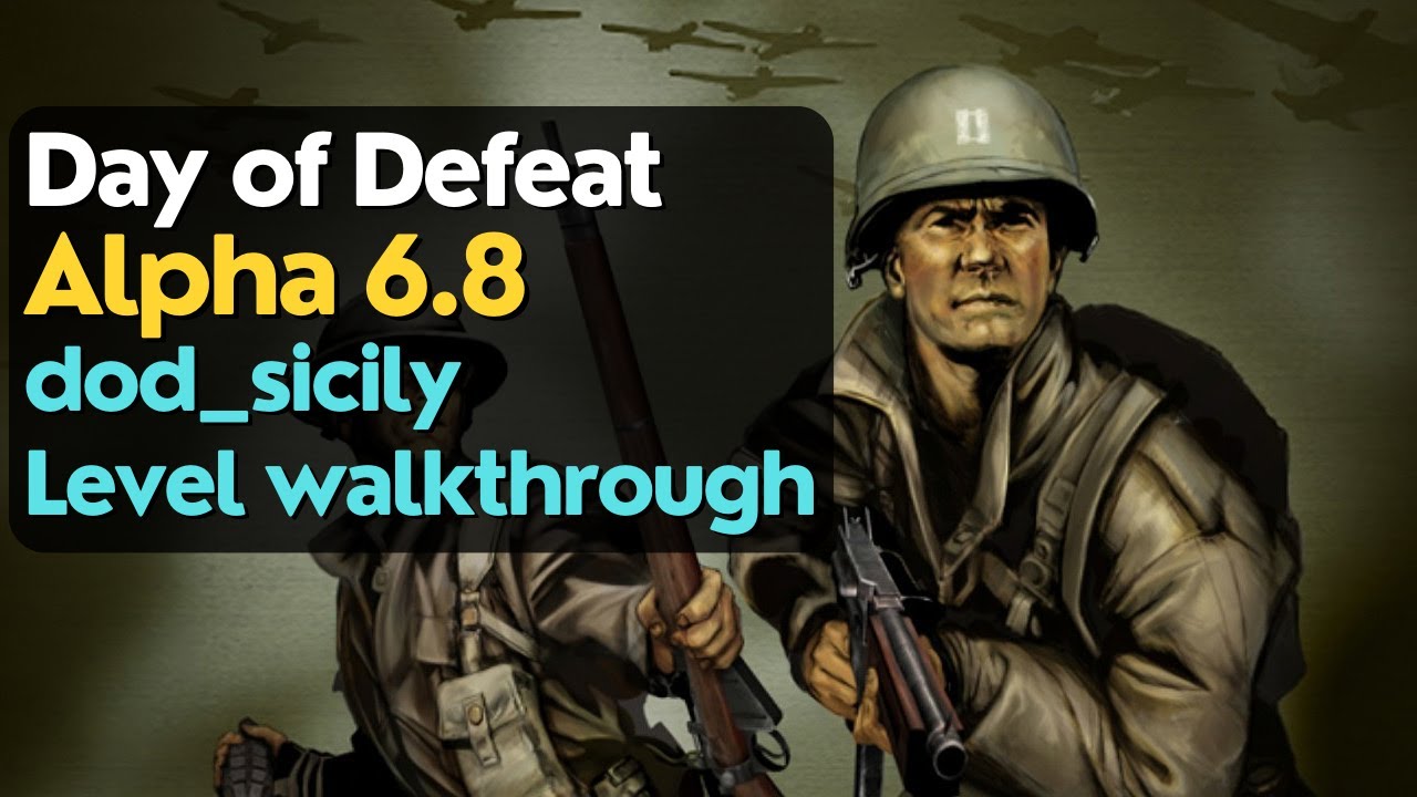 Day of Defeat Alpha 6.8 - dod_sicily (full level walkthrough) - YouTube