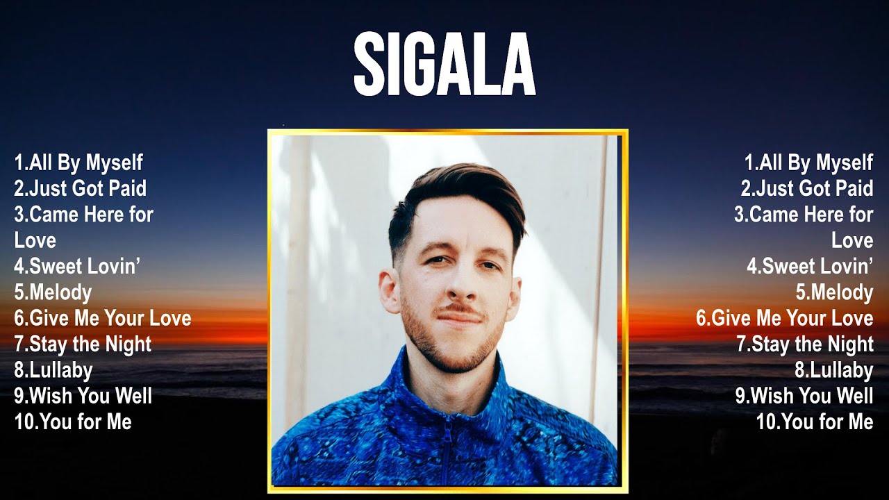Sigala Full Album 🎶 New Playlist 🎶 Special Songs - YouTube