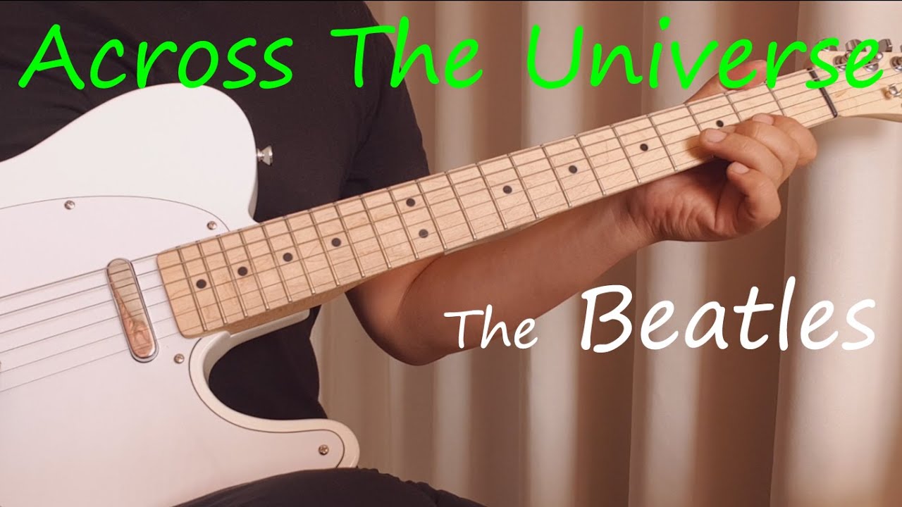 The Beatles Across The Universe Guitar Solo Youtube