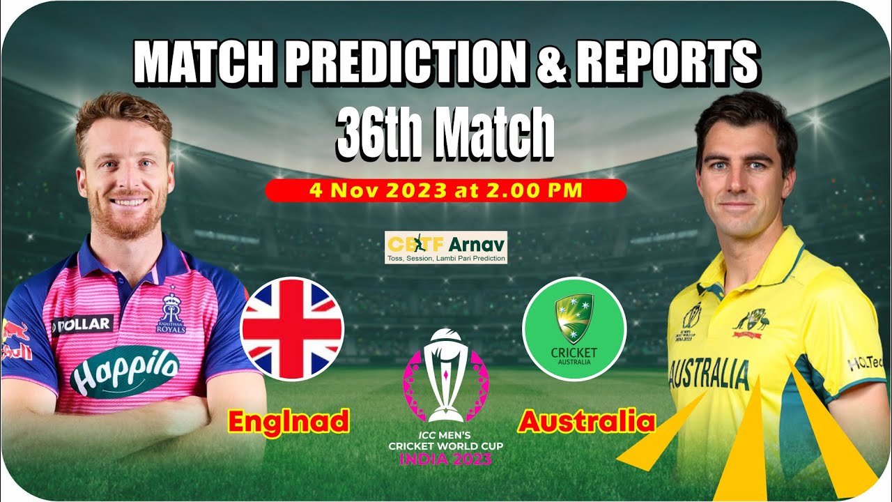 Eng vs Aus 36th World Cup 2023 Match Prediction & Toss Tips | ICC ...