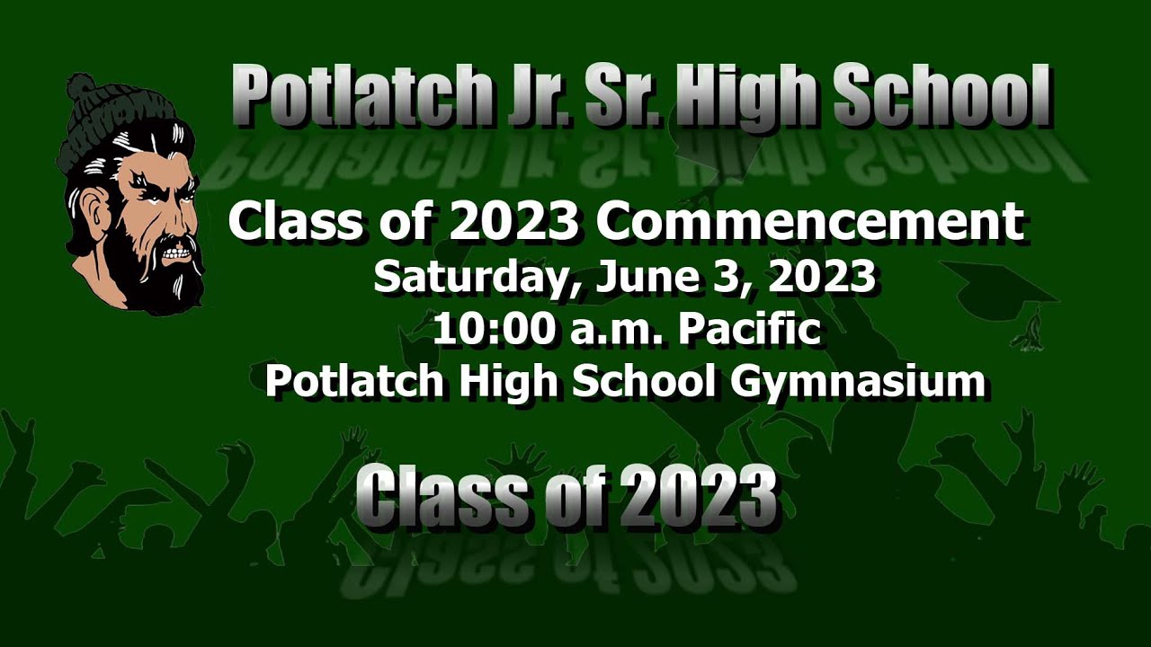 Potlatch High School Class of 2023 Commencement Ceremony- Live from ...