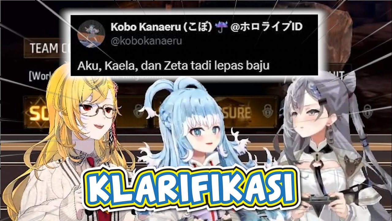 Klarifikasi Tweet "Kobo, Kaela, dan Zeta Lepas Baju" - YouTube