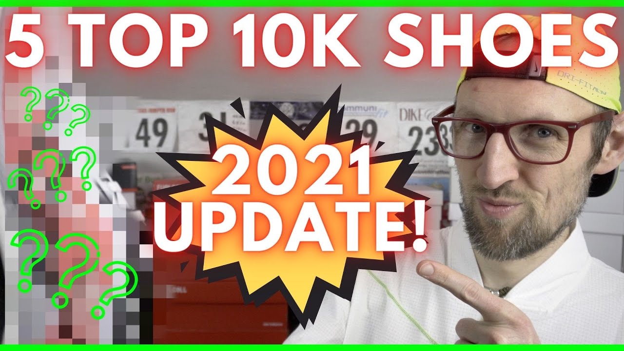 MY 5 TOP 10K RUNNING SHOES | 2021 UPDATE | BEST RUNNING SHOES FOR A 10K ...