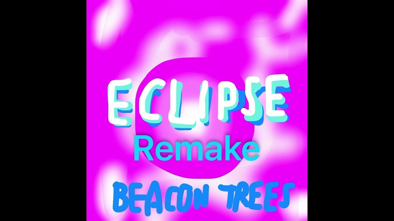 (Remake) Eclipse - music made by Beacon Trees archived music - YouTube