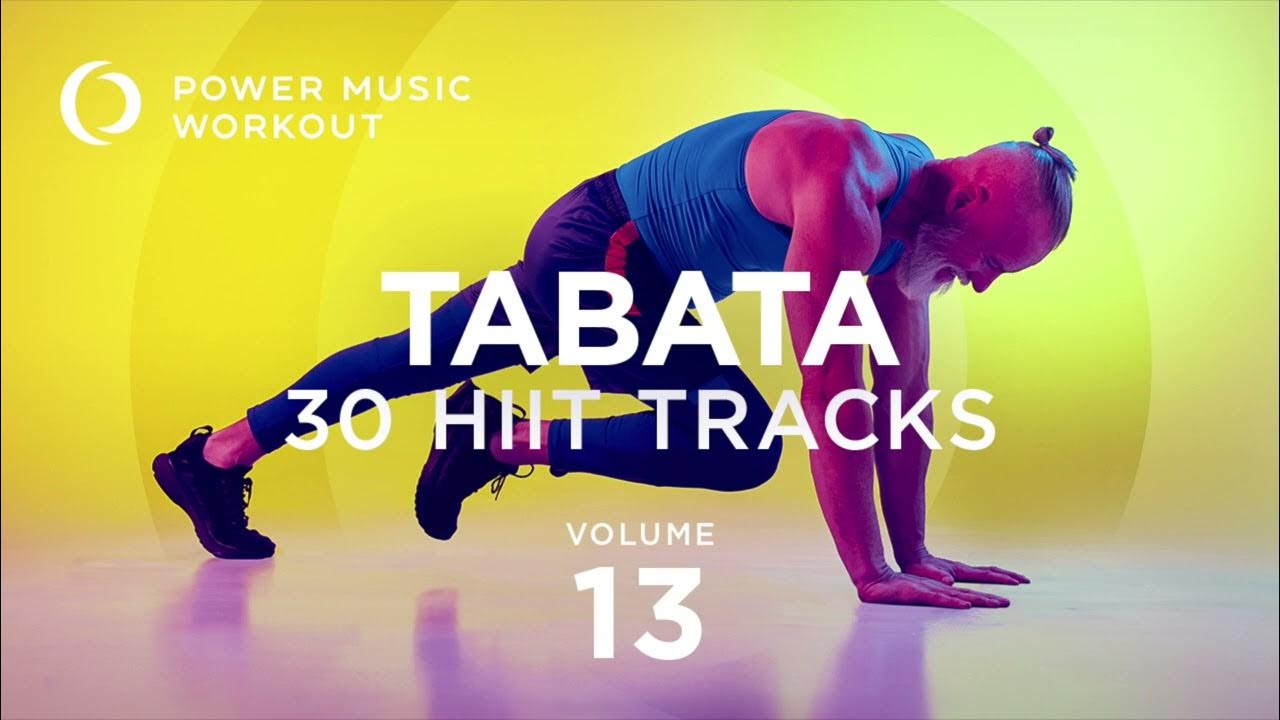 TABATA - 30 HIIT Tracks Vol. 13 by Power Music Workout (Multi-BPM) - YouTube