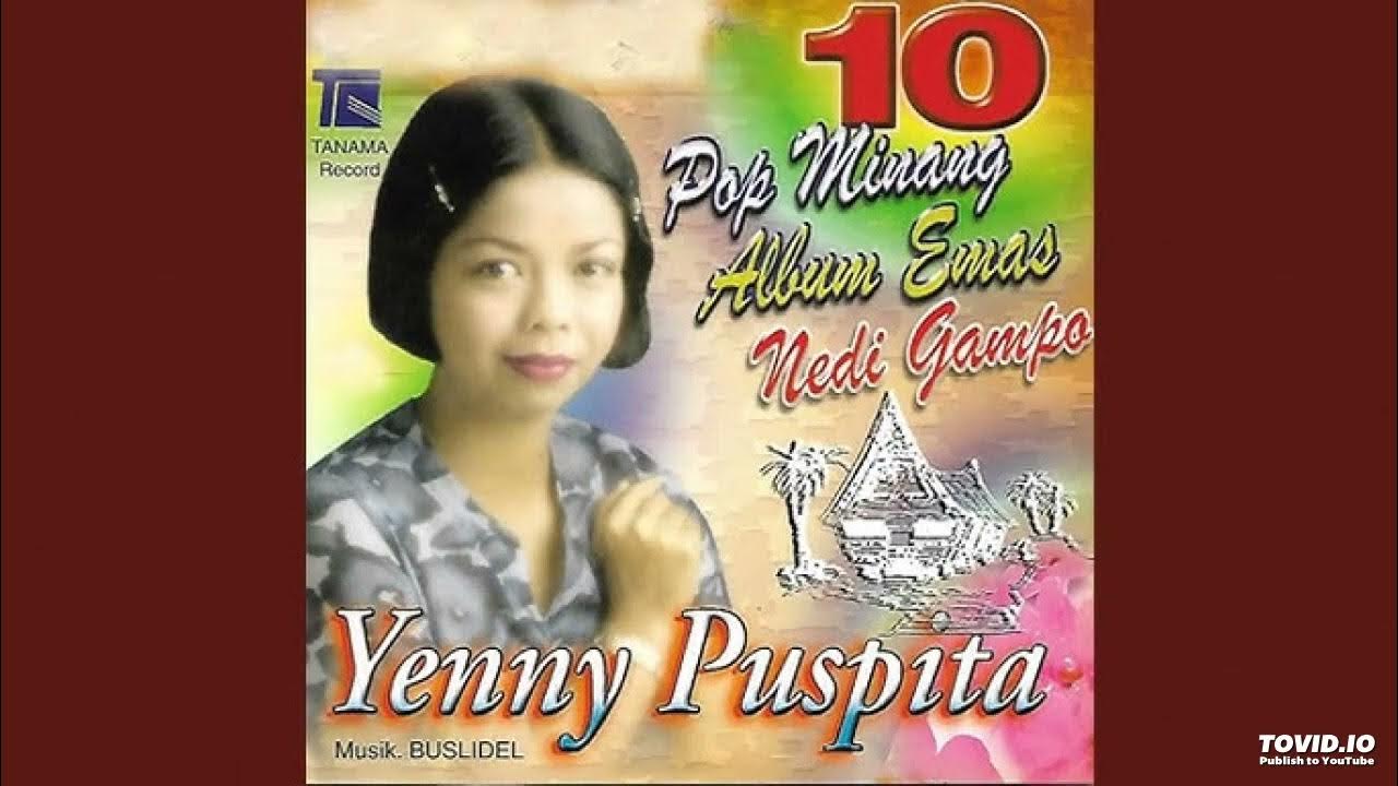 Yeni Puspita - 10 Pop Minang Album Emas Nedi Gampo ( Full Album ) - YouTube