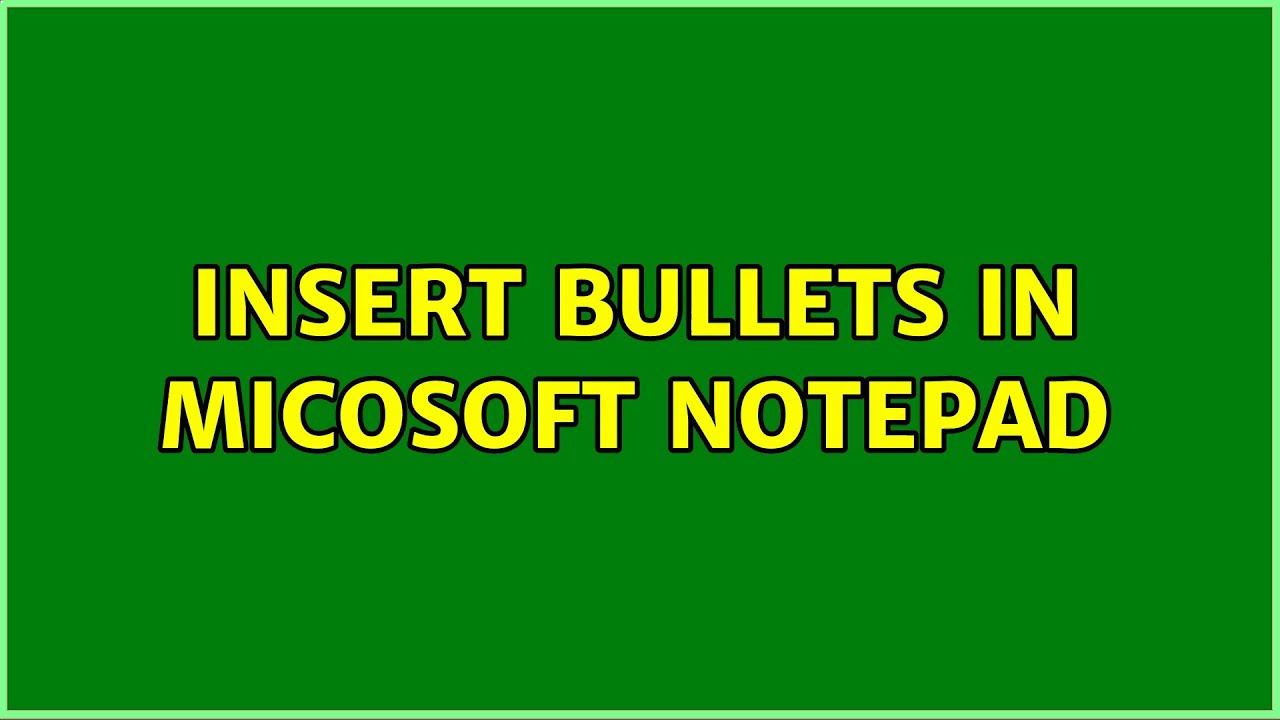 Insert Bullets In Micosoft Notepad YouTube Insert Bullets In Micosoft Notepad YouTube