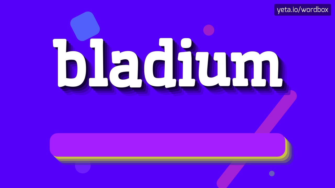 BLADIUM - HOW TO PRONOUNCE IT!? - YouTube