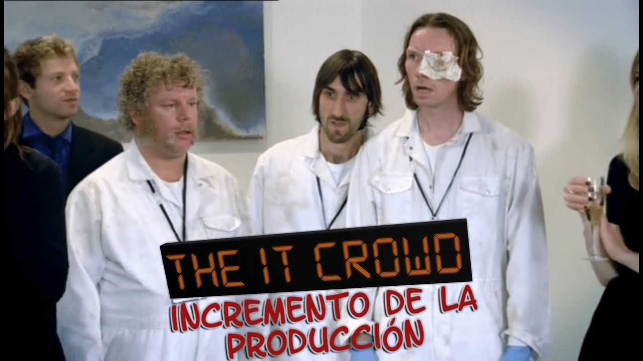 LOS INFORMÁTICOS - Incremento de la producción (THE IT CROWD, V.O ...