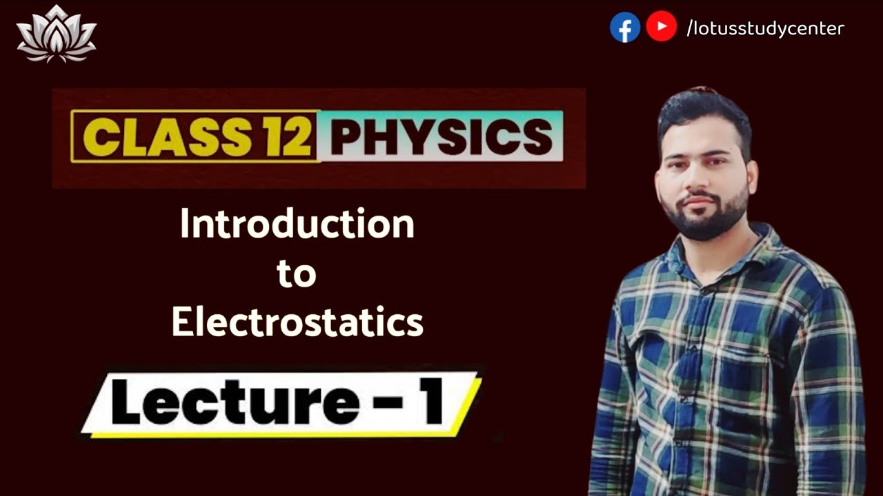 Introduction of Electrostatics || Electrostatics ||JEE || CBSE|| Lotus ...