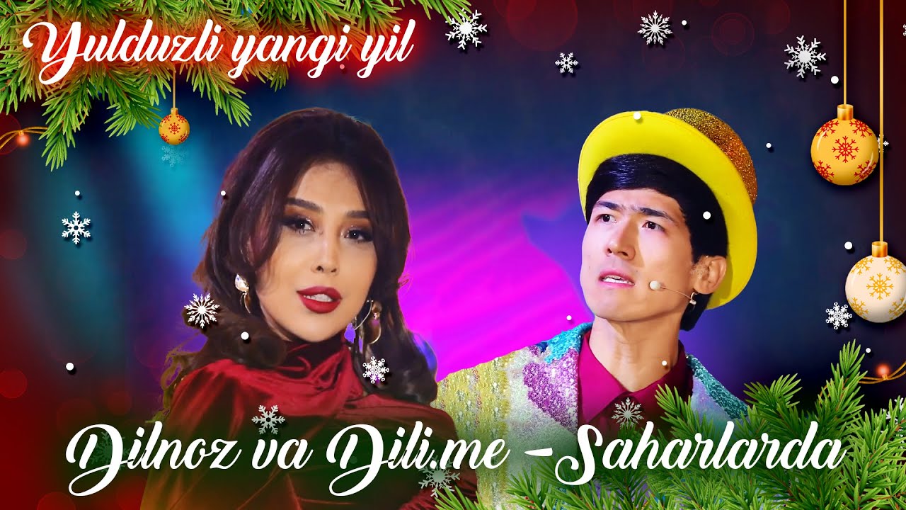 Yulduzli Yangi yil | Dilnoz va Dili.me - Saharlarda - YouTube