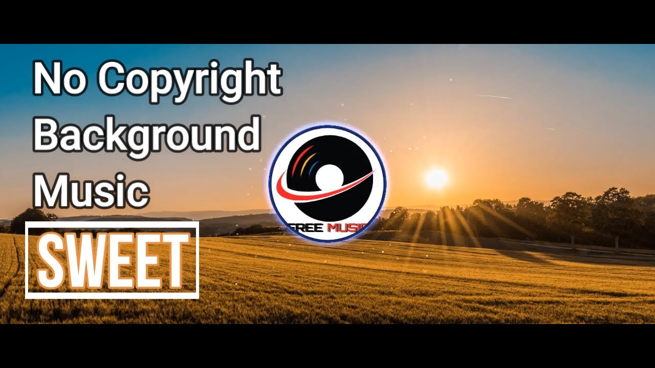Sweet background music (no copyright) | Sweet background music for ...