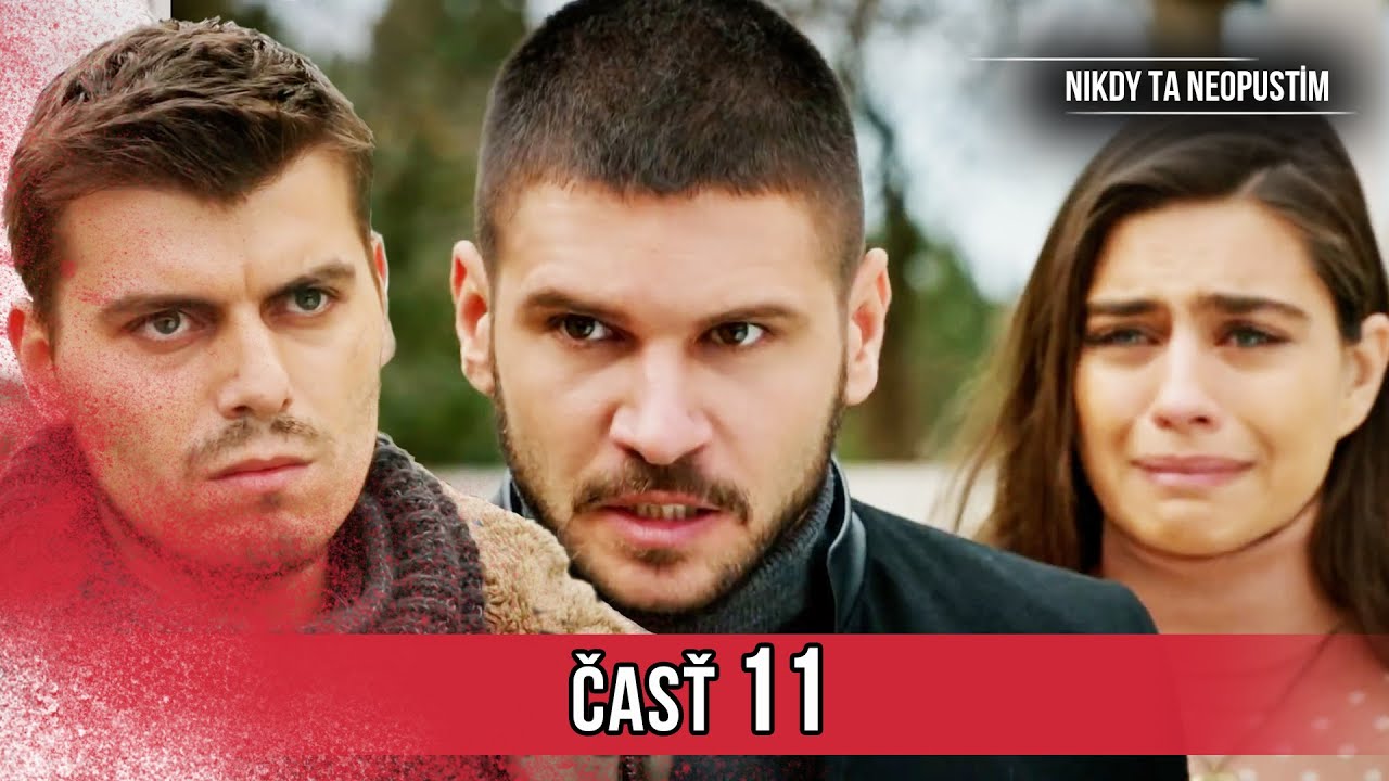 Nikdy Ta Neopustim | 11. Epizóda (HD) - YouTube