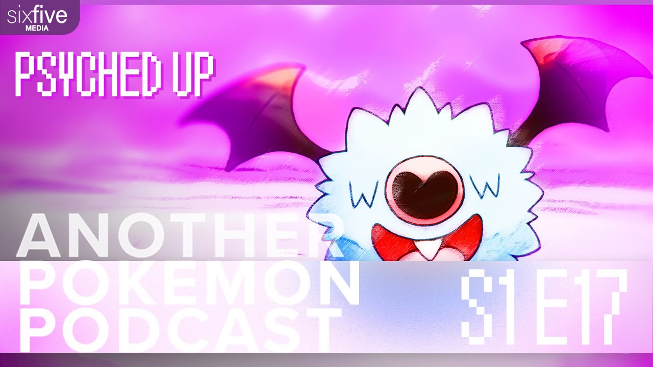 Psyched Up | Another Pokémon Podcast S1 E17 - YouTube