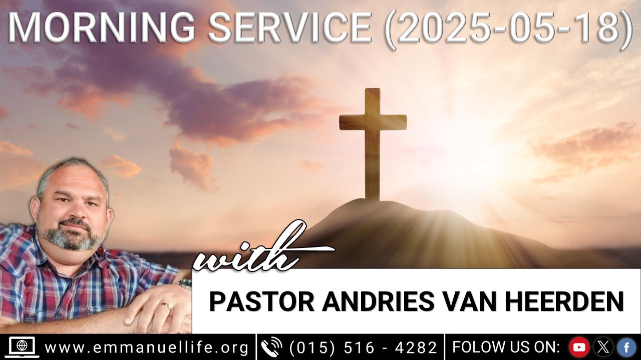 Ps Andries van Heerden | Morning Service | 2025-05-18 - YouTube