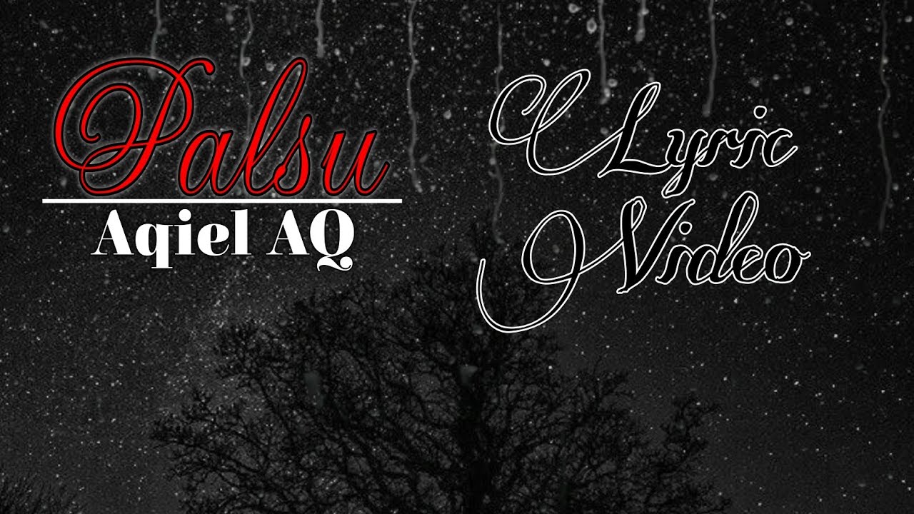 Aqiel AQ - PALSU (LYRIC VIDEO) - YouTube