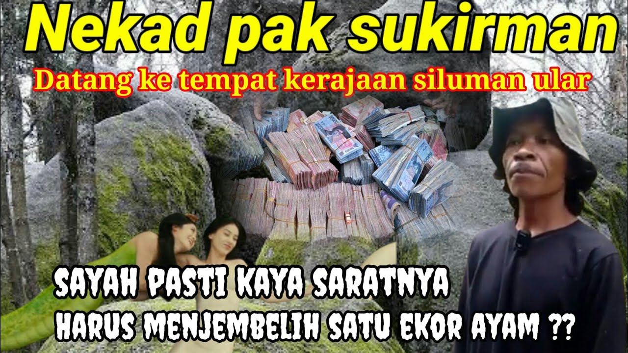 KAYA MENDADAK .!! PAK SUKIRMAN KALAU MAU NIKAH SAMA RAJA SILUMAN ULAR ...