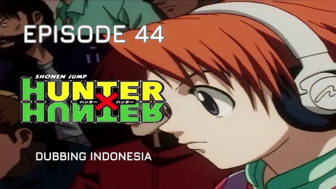 Hunter X Hunter 1999 Episode 44 Dub Indonesia | ANAK KECIL ...