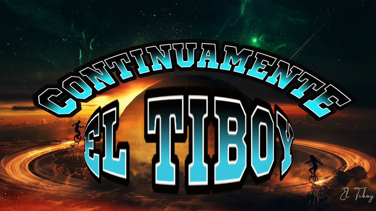 EL TIBOY - Continuamente🔥🔥🔥 - YouTube