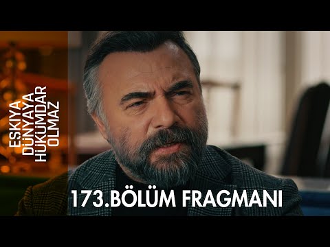 Eşkıya Dünyaya Hükümdar Olmaz 173. Bölüm Fragmanı