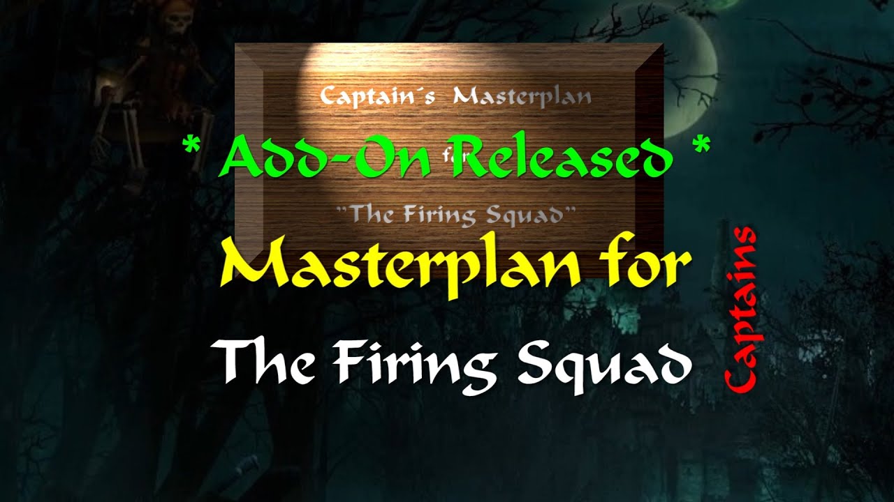 (Release-Notice) | The Captains Secret Masterplan for `The Firing Squad´ | - YouTube