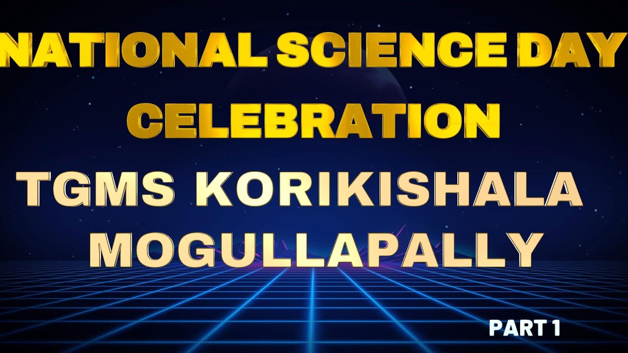 NATIONAL SCIENCE DAY celebration | PART 1 | TGMS KORIKISHALA |SCHOOL ...