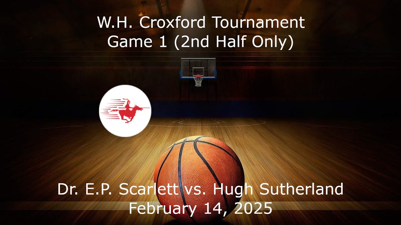 HS Sr. Boys - WH Croxford Tournament - Game 1 - EP Scarlett vs. Hugh ...