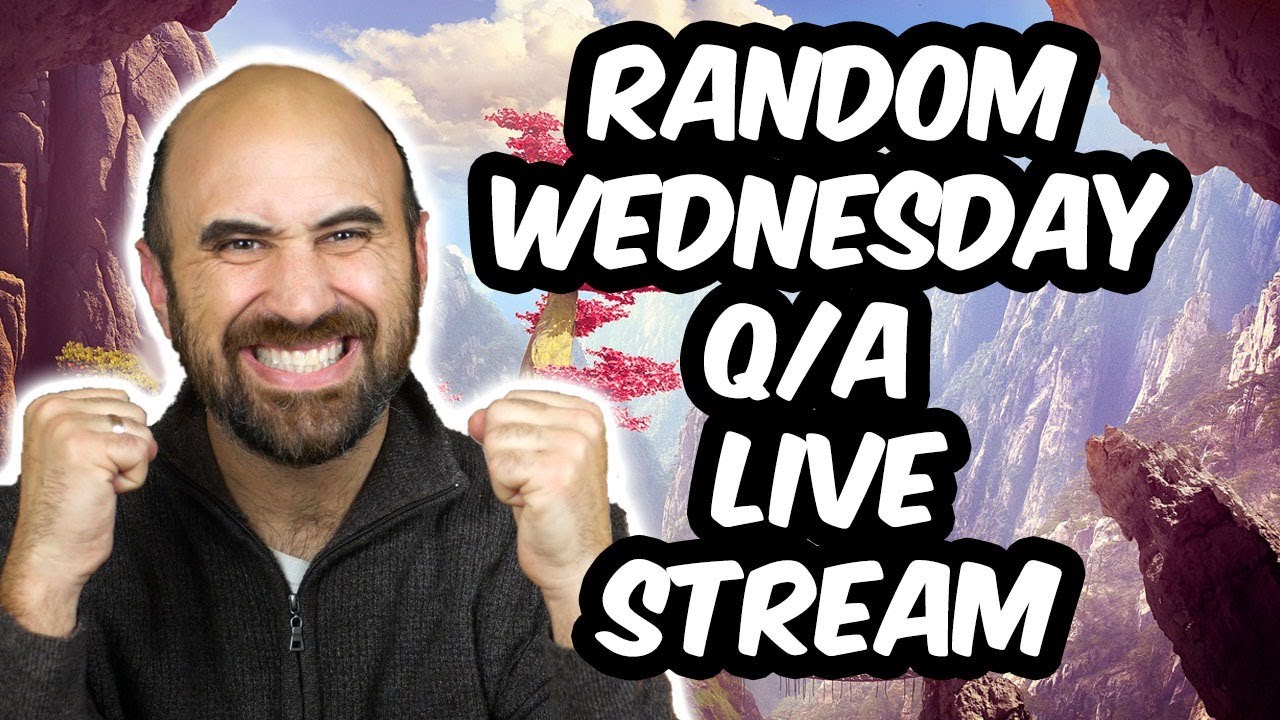 Random Wednesday Livestream & Q/A - YouTube