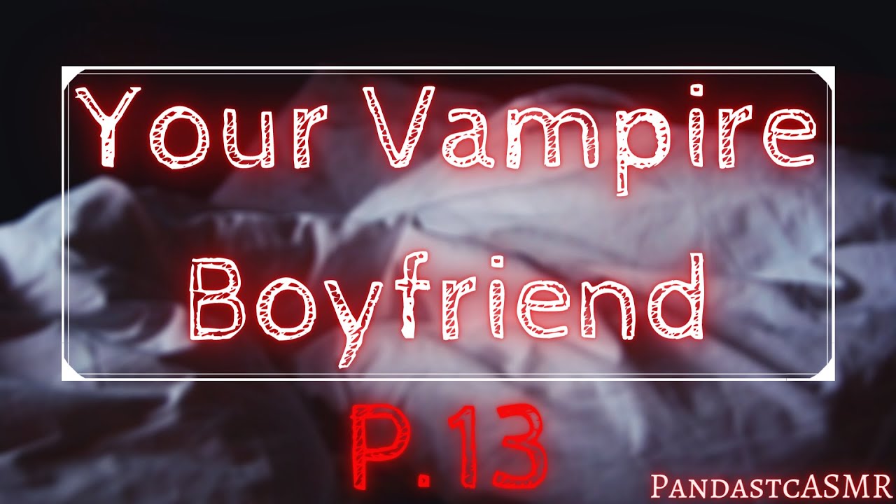 [ASMR] Cuddles With Your Vampire Boyfriend [M4A] [Romantic] [BFE] - YouTube