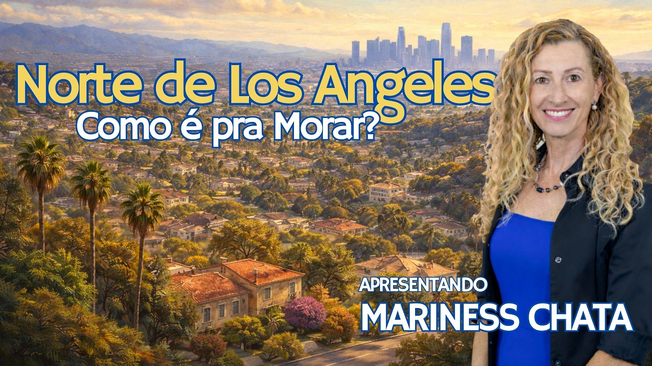 Como é morar na região Norte de Los Angeles com Mariness Chata - YouTube