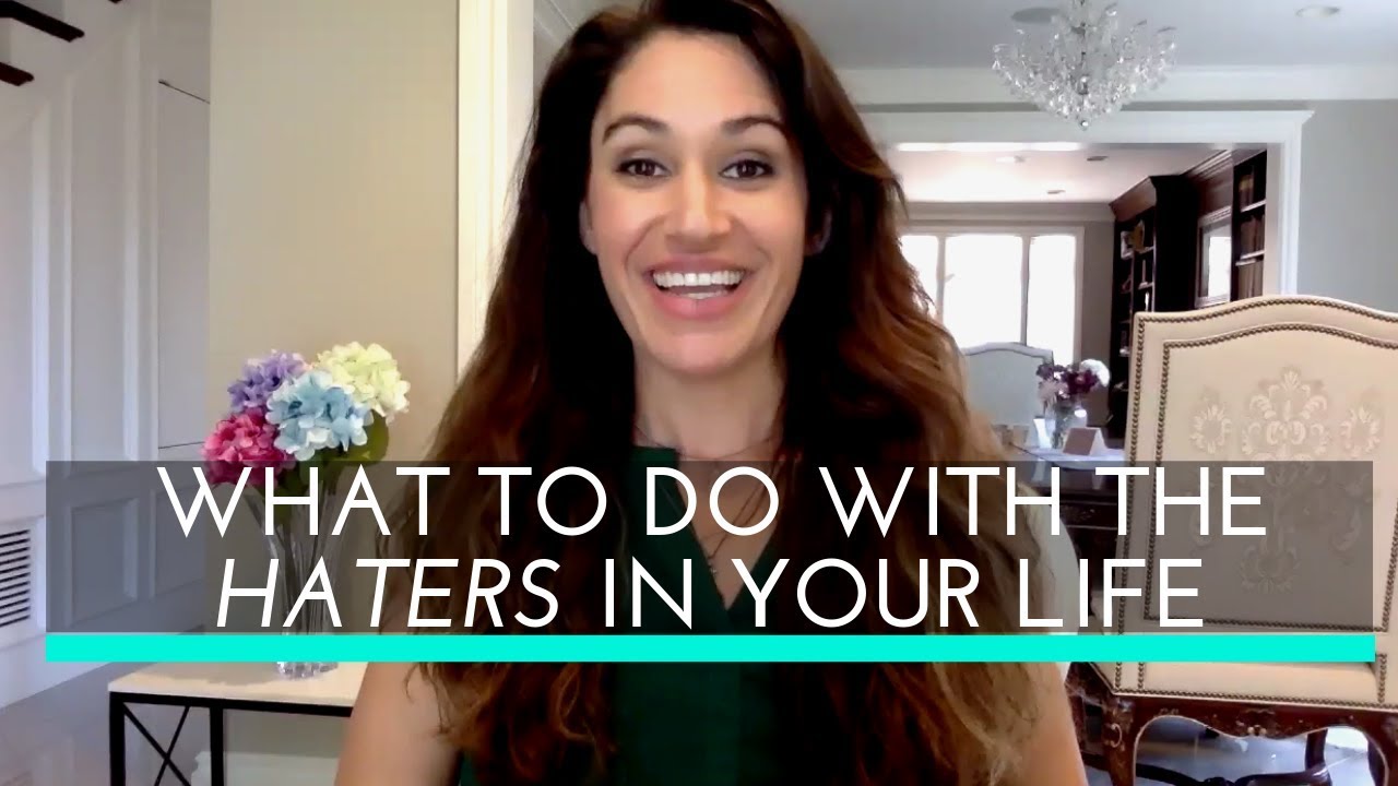 What to Do with the Haters in Your Life - YouTube