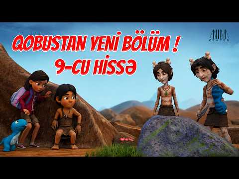 Qobustan CİZGİ FİLMİ 9-cu BÖLÜM - Azərbaycan dilində ANİMASİYA - YENİ HİSSƏ
