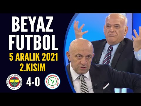Beyaz Futbol 5 Aralık 2021 2.Kısım ( Fenerbahçe 4-0 Çaykur Rizespor )