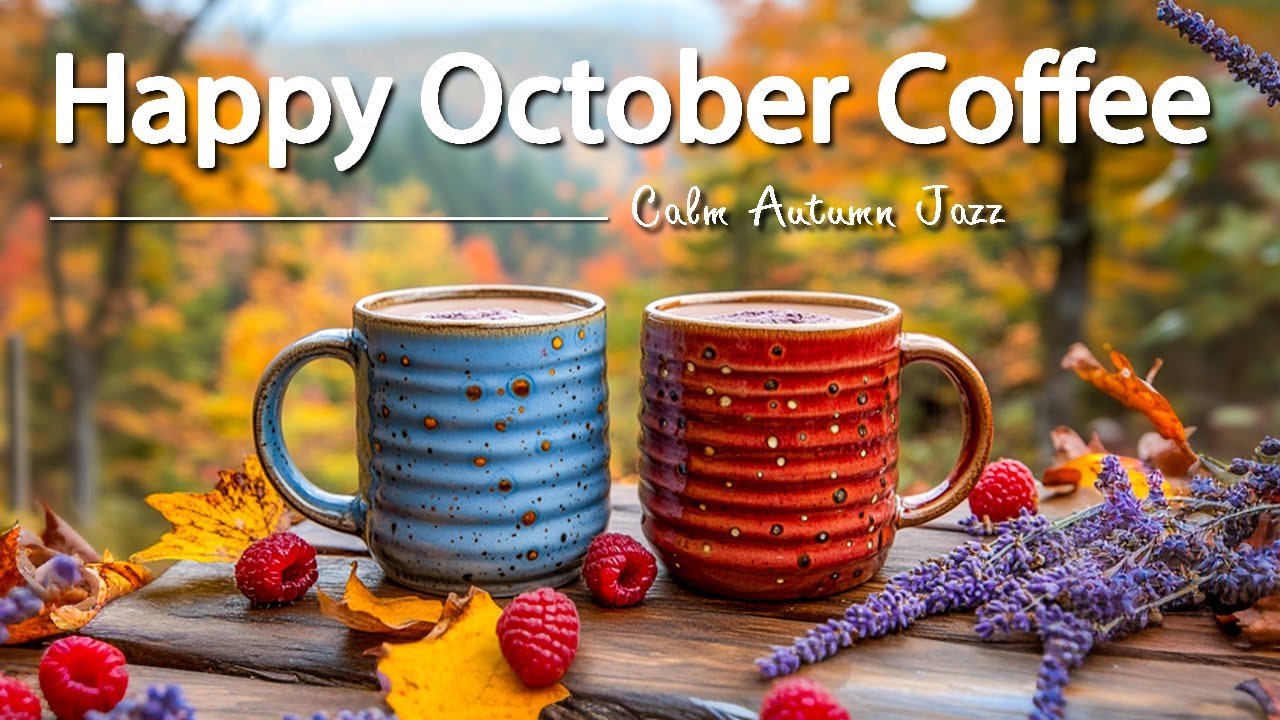Happy October Coffee Jazz - Morning Jazz Bossa Nova Good Mood for ...
