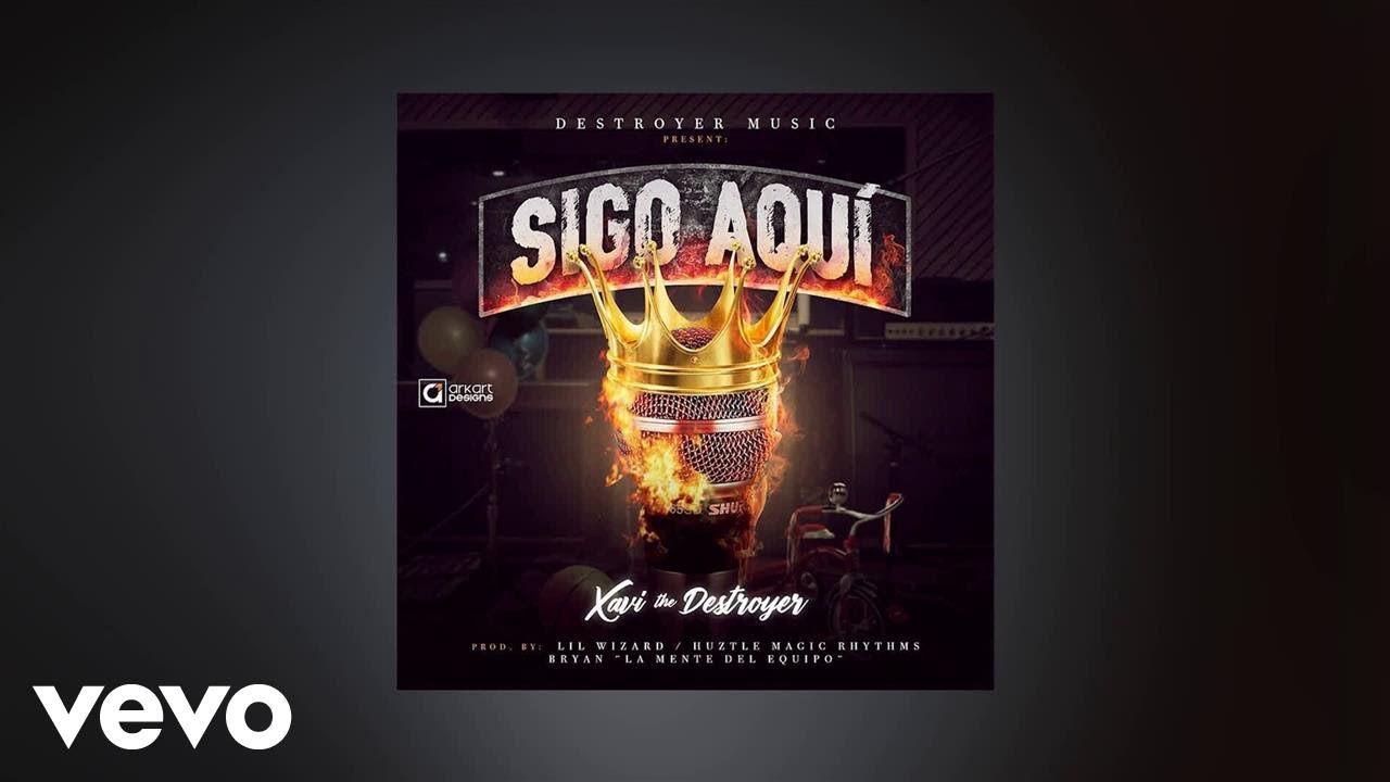 Xavi The Destroyer - Sigo Aqui (Audio) - YouTube