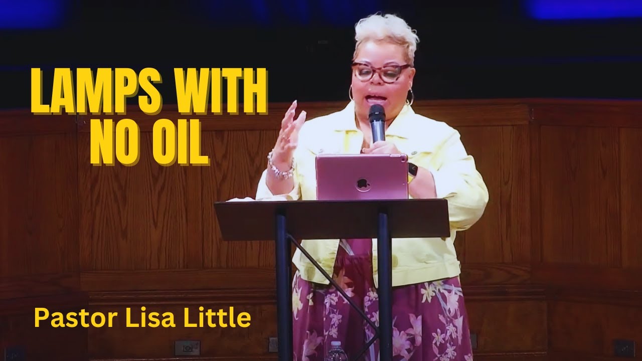 Lamps with No Oil-Pastor Lisa Little - YouTube