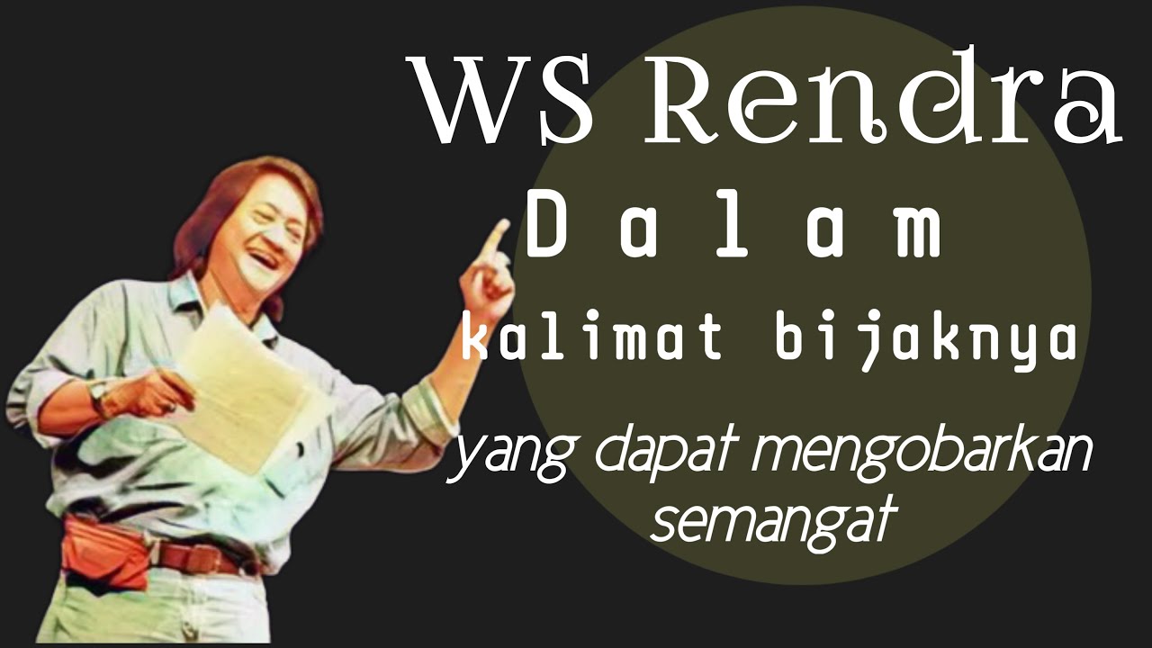 Kata - kata Bijak Penuh Perjuangan dan Kobarkan Semangat || WS Rendra ...