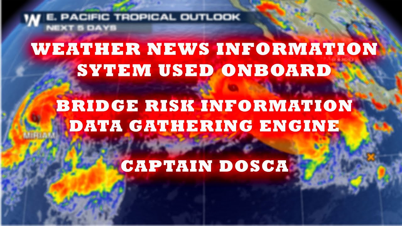 WEATHER NEWS INFORMATION SYSTEM ONBOARD SHIP I BRIDGE RISK INFORMATION ...