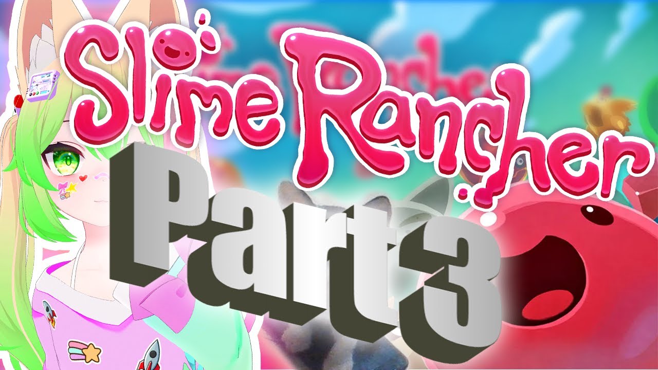 GETTING GOOPY IN SLIME RANCHER (PART 3) - YouTube