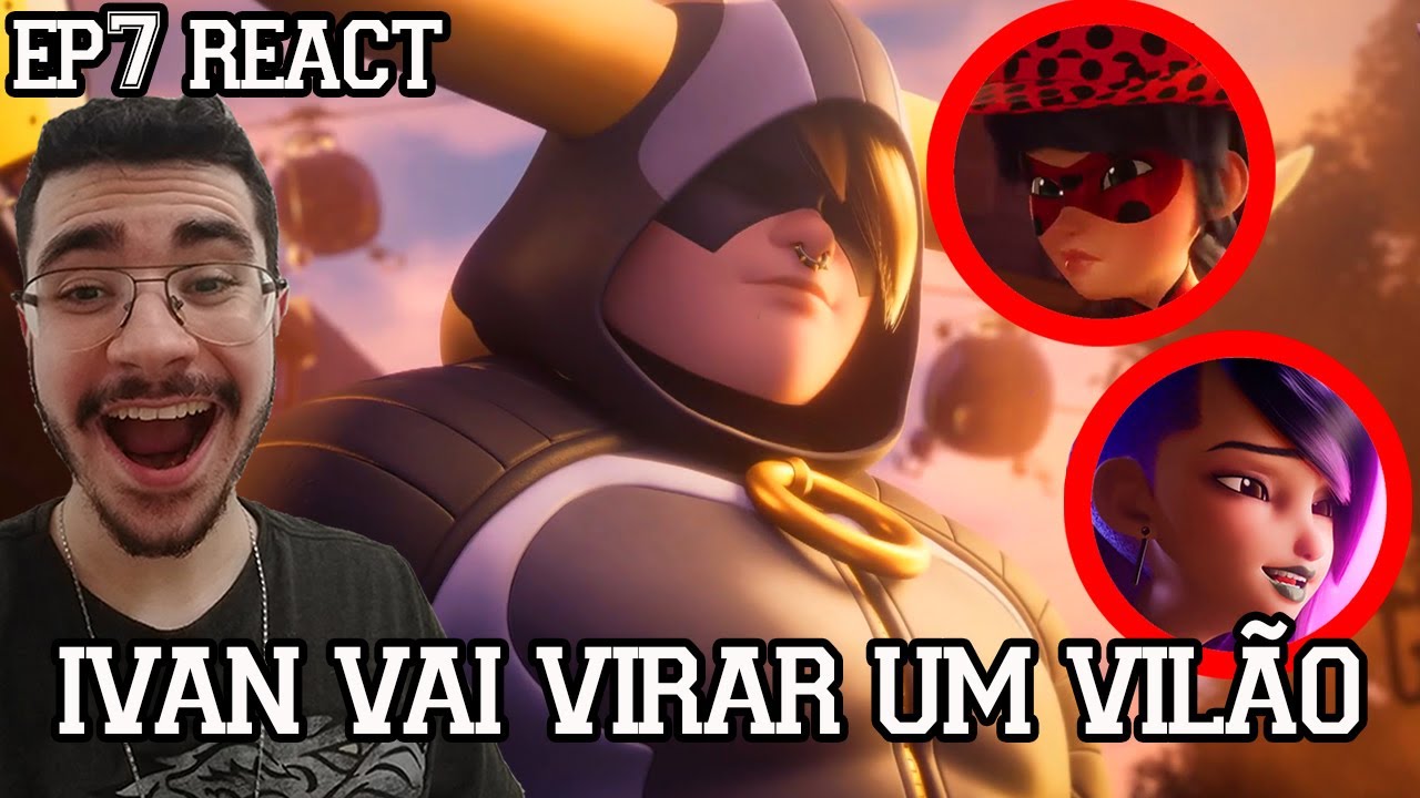 IVAN VAI VIRAR UM VILÃO ??? - Miraculous Ladybug Temporada 6 Episódio 7 (O Touro de Pedra) React ...